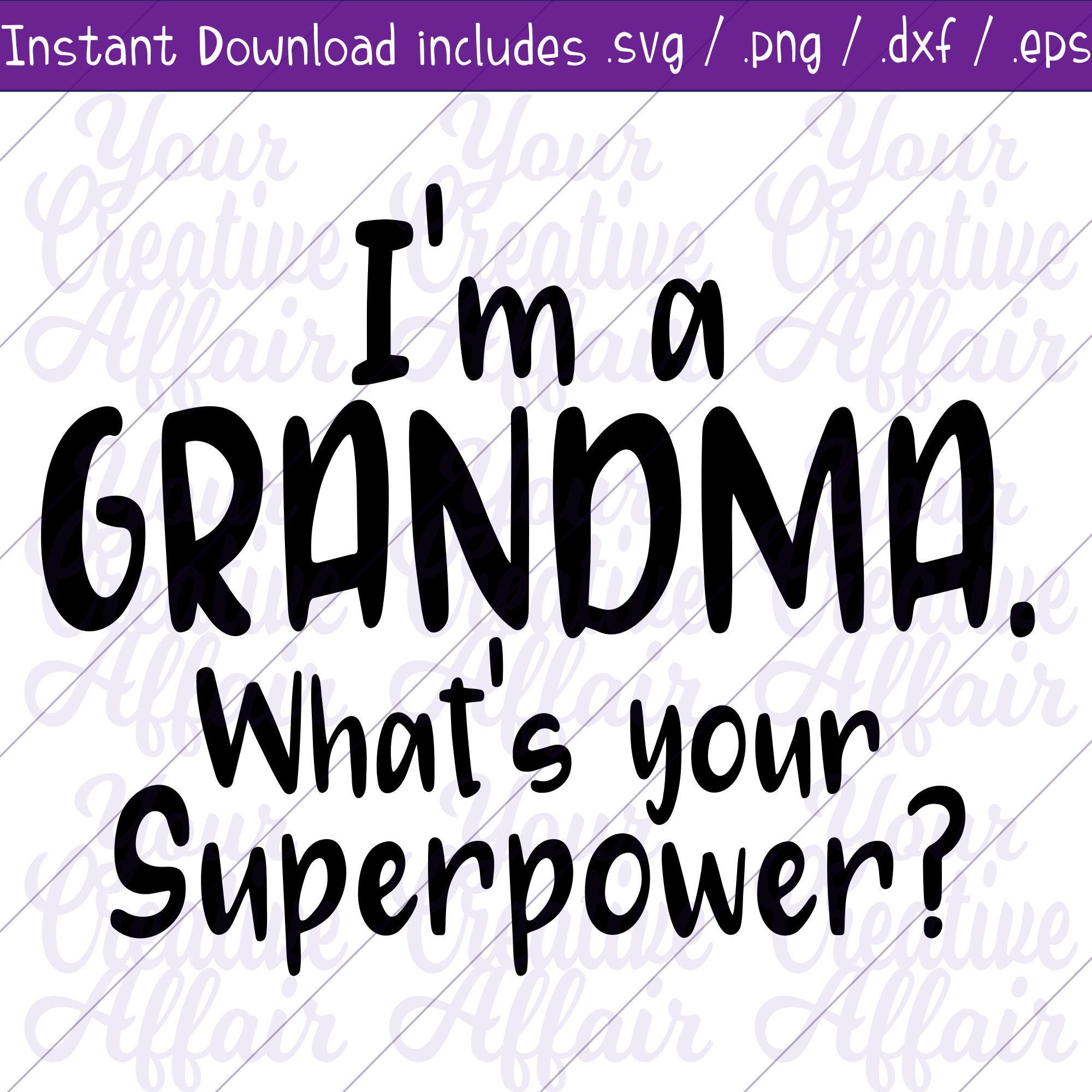 I'm A Grandma What's Your Superpower Svg, Svg, I'm A Grandma Svg ...