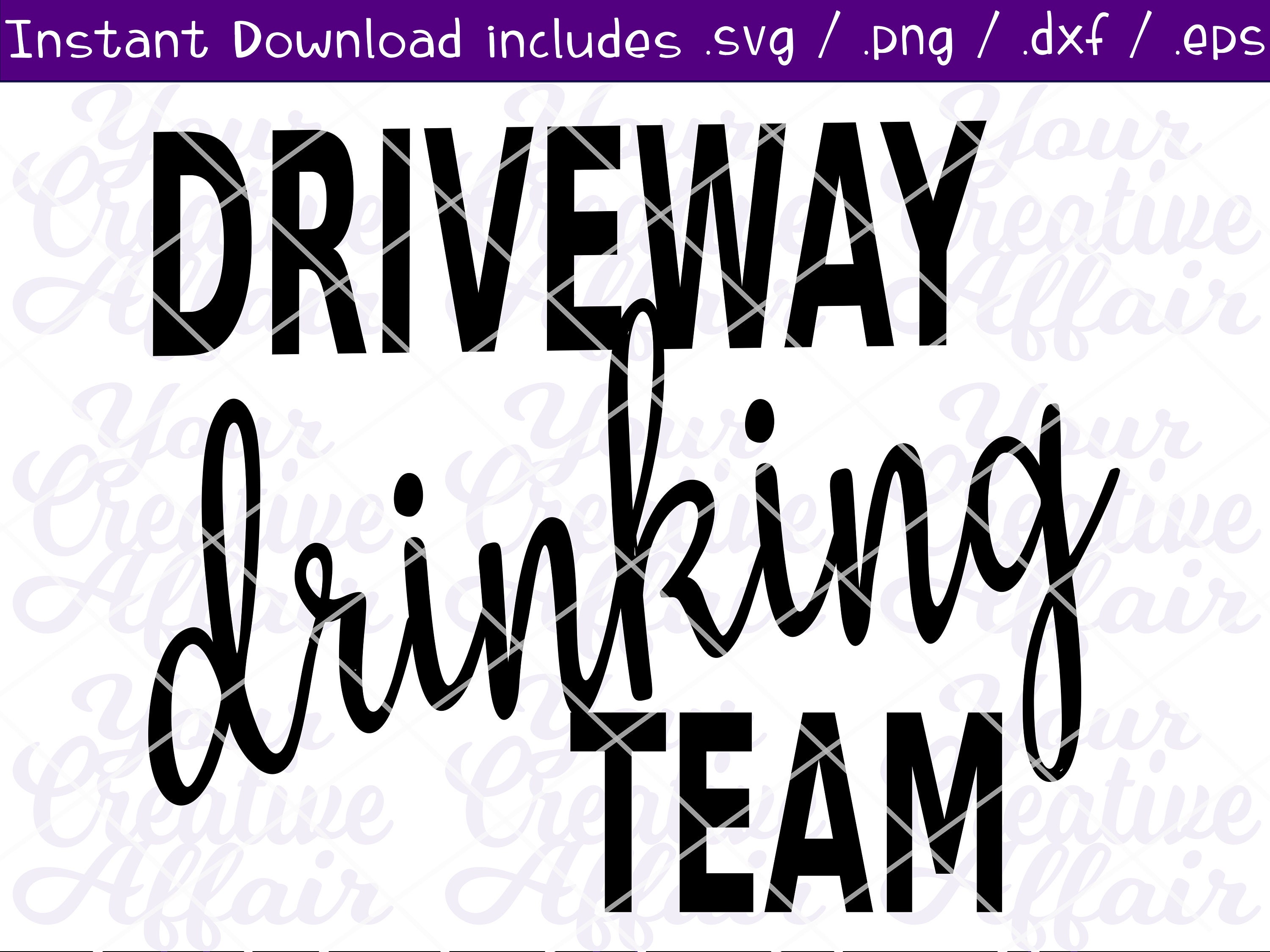 Driveway Drinking Team Svg, Alcohol Svg, Drinking Svg, Drinking Group ...