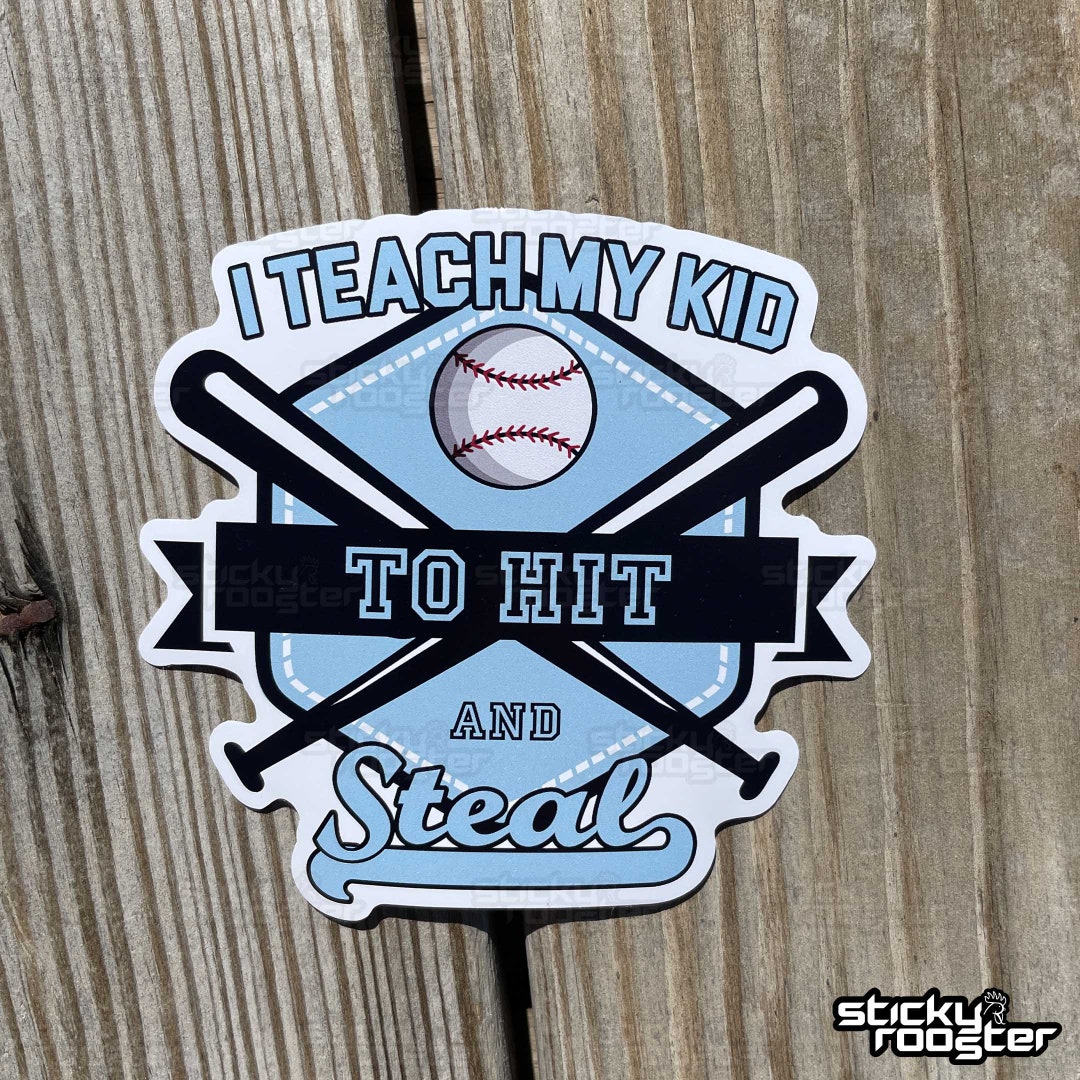 I Teach My Kids to Hit and Steal Sticker - FREE Shipping - MULTIPLE ...