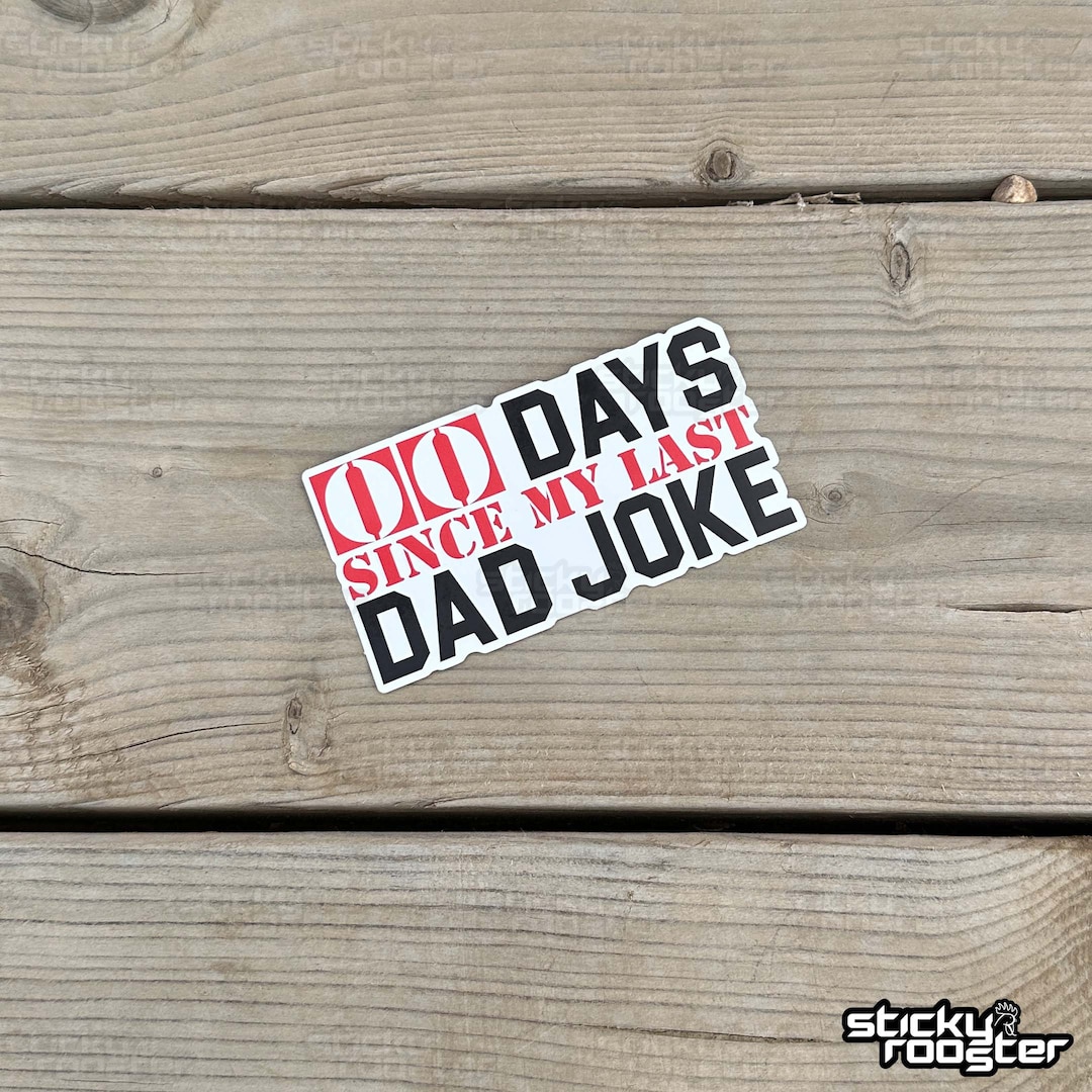 0 Days Since My Last Dad Joke Sticker - FREE Shipping - MULTIPLE Sizes ...