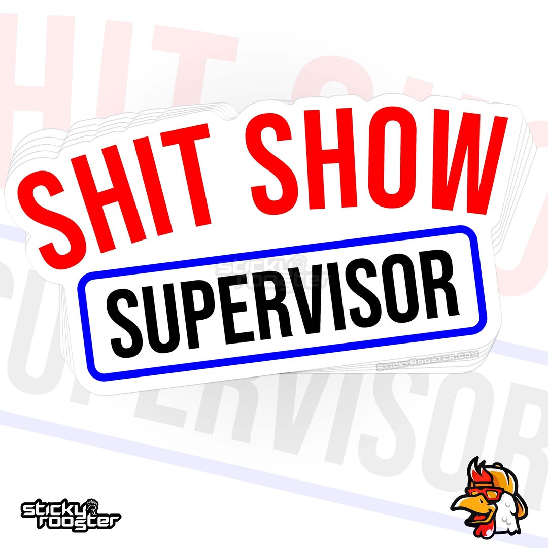 Shit Show Supervisor Sticker With FREE Shipping Multiple Sizes ...