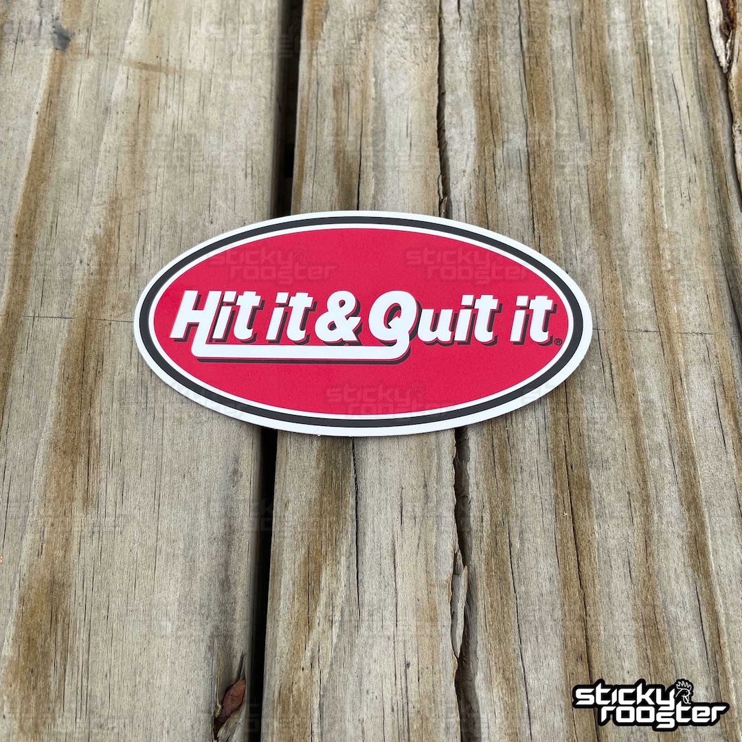 Hit It and Quit It Sticker in Multiple Sizes and FREE Shipping! - Etsy