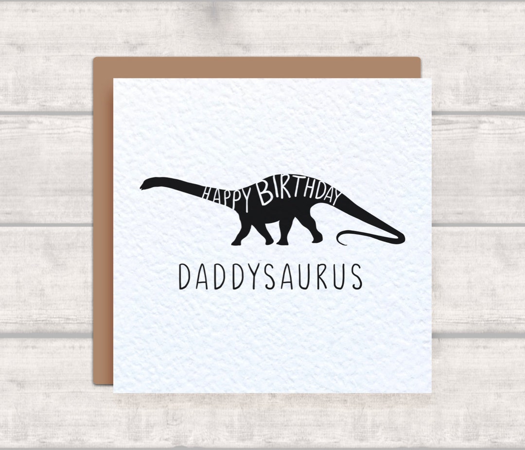 Daddysaurus Birthday Card for the Dinosaur Loving Daddy Featuring a Dad ...