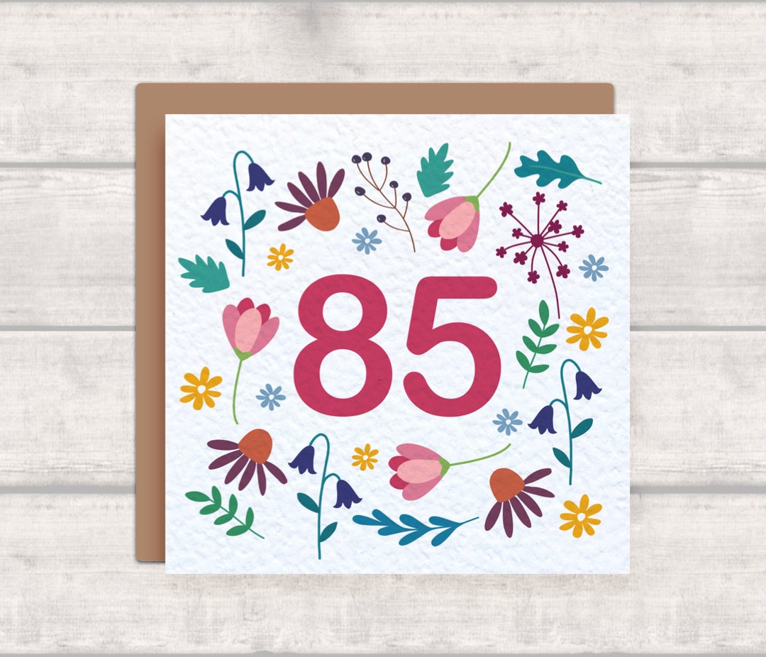 85th Birthday Card With Virbant Colourful Floral Design - 85 Card ...