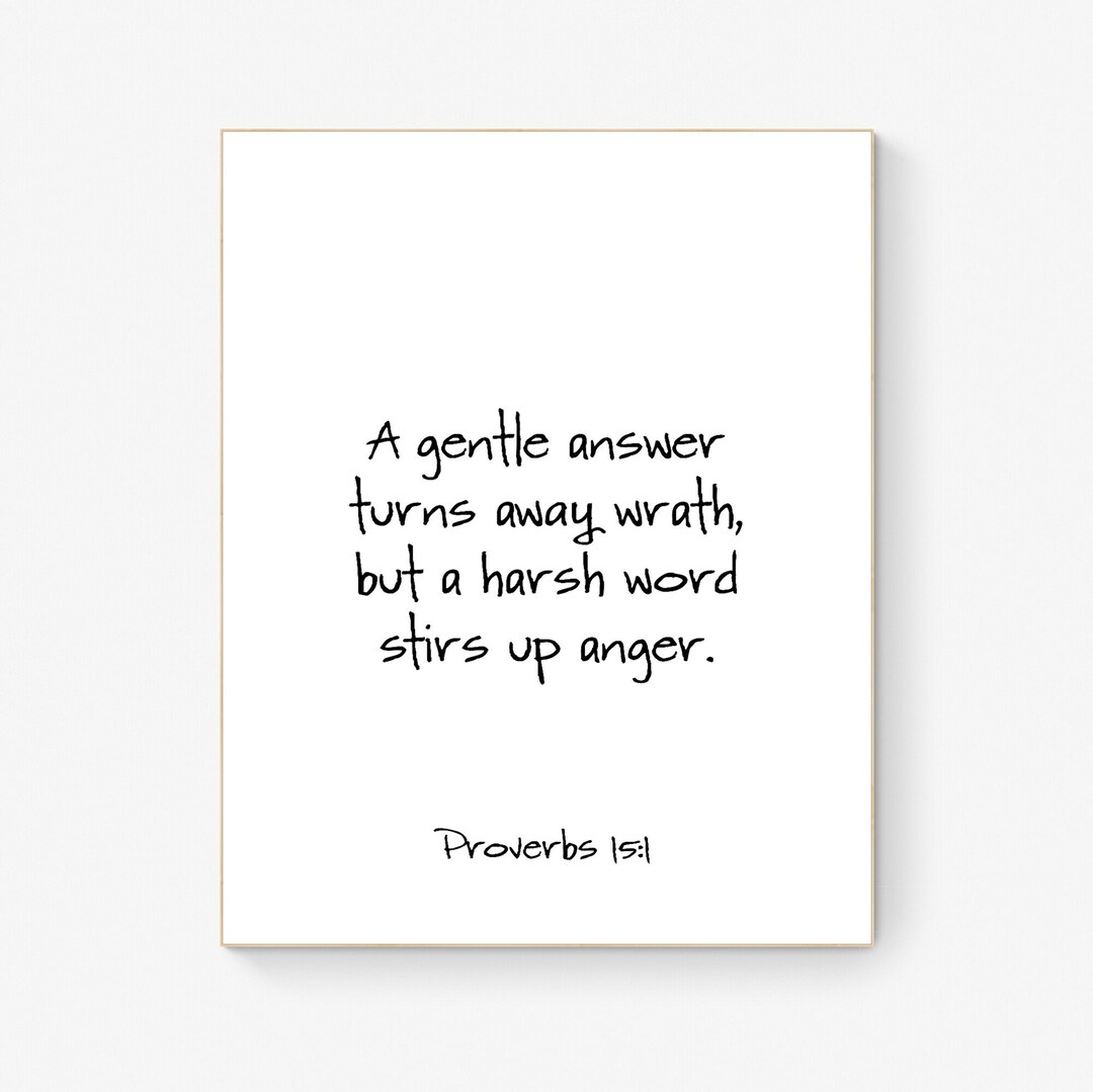 Proverbs 15:1 | A Gentle Answer Turns Away Wrath | but a Harsh Word ...