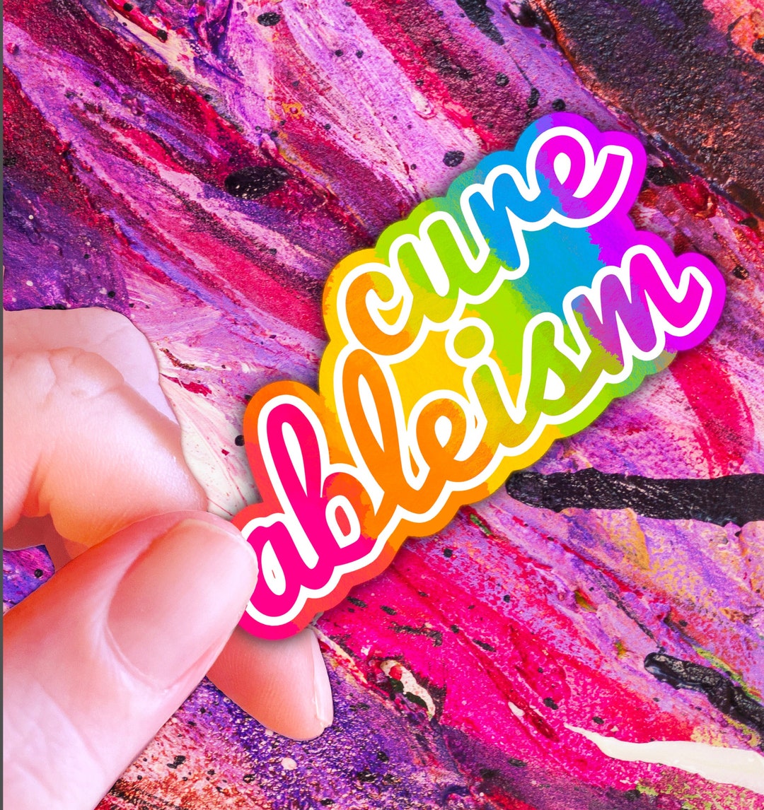 Cure Ableism Neurodivergent Sticker Spoonie Sticker Rainbow Sticker ...