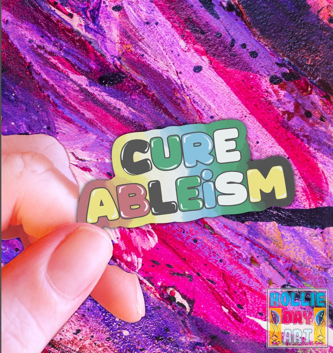Cure Ableism Sticker | Disability Pride Sticker | Spoonie Sticker ...