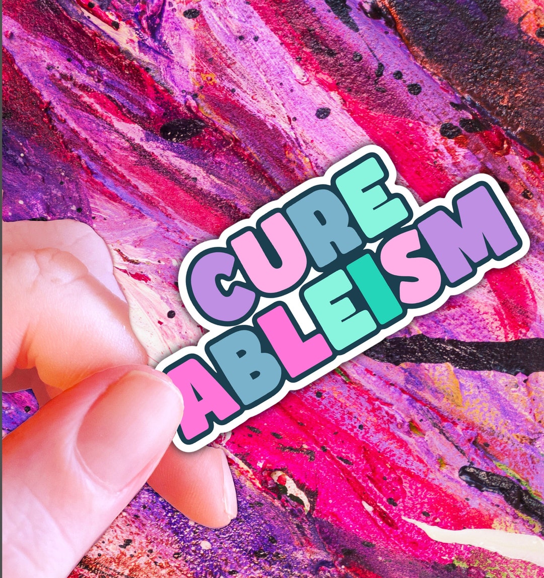 Cure Ableism | Neurodivergent Sticker | Spoonie Sticker | Rainbow ...