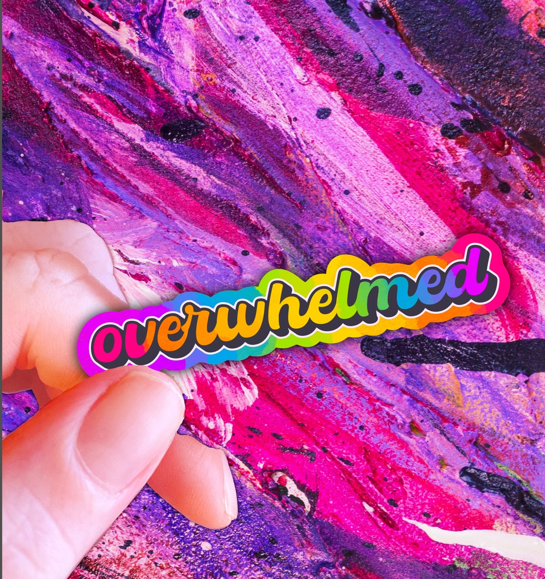 Overwhelmed Sticker ADHD Sticker Neurodivergent Sticker Neurodiverse ...
