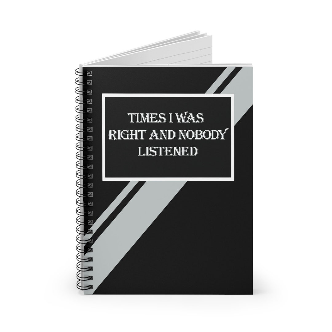Times I Was Right, Spiral Notebook - Ruled Line, Funny Notebook - Etsy