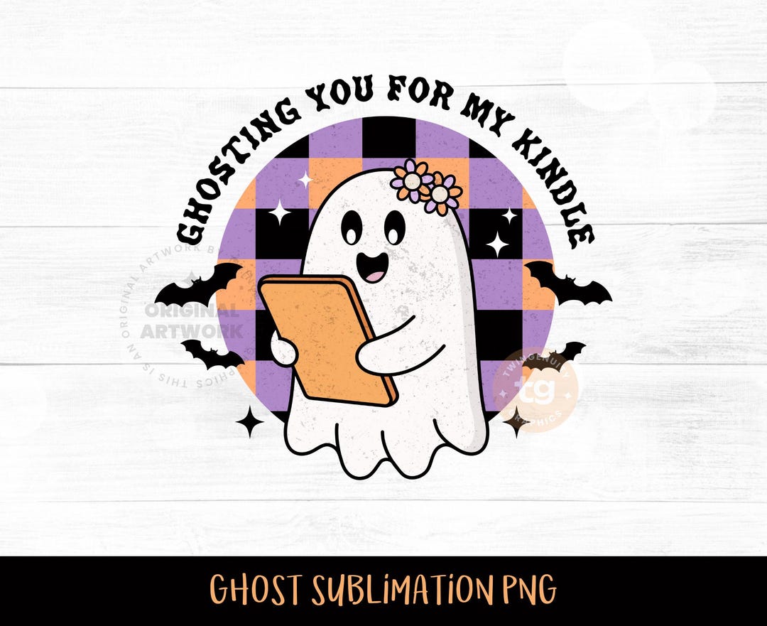 Funny Bookish Halloween Sublimation Clipart, Ghosting You for My Kindle ...
