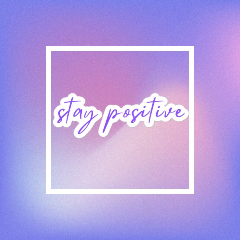 Stay Positive Purple Sticker Decal for Phone Laptop Tumbler Waterbottle ...