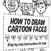 How to Draw Cartoon Faces - Kids Printable Worksheets // How-to-draw E ...