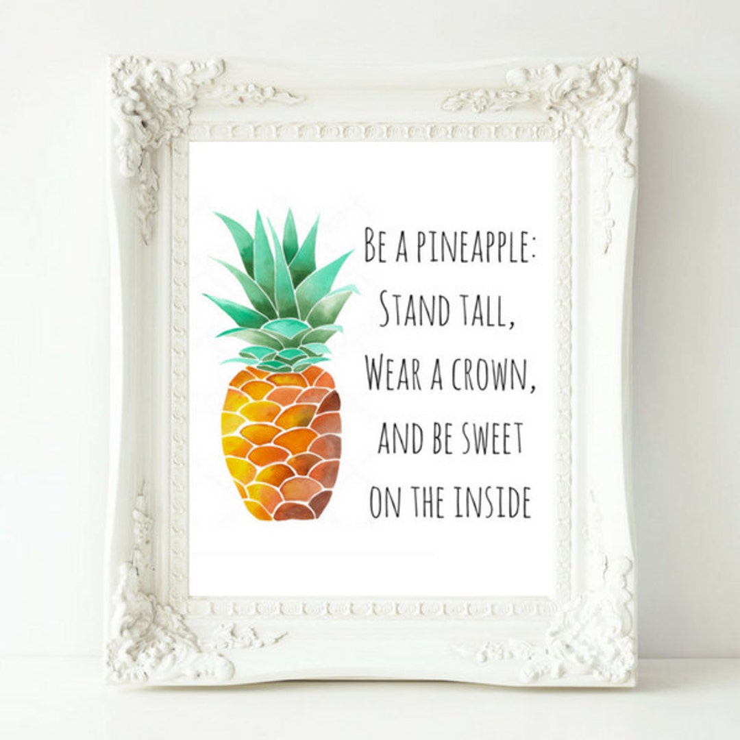 Be a Pineapple Print, Pineapple Print, Pineapple Quote, Pineapple Art ...