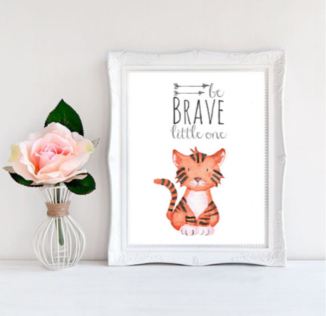 Be Brave Little One Print, Inspirational Quote, Be Brave Nursery, Be ...