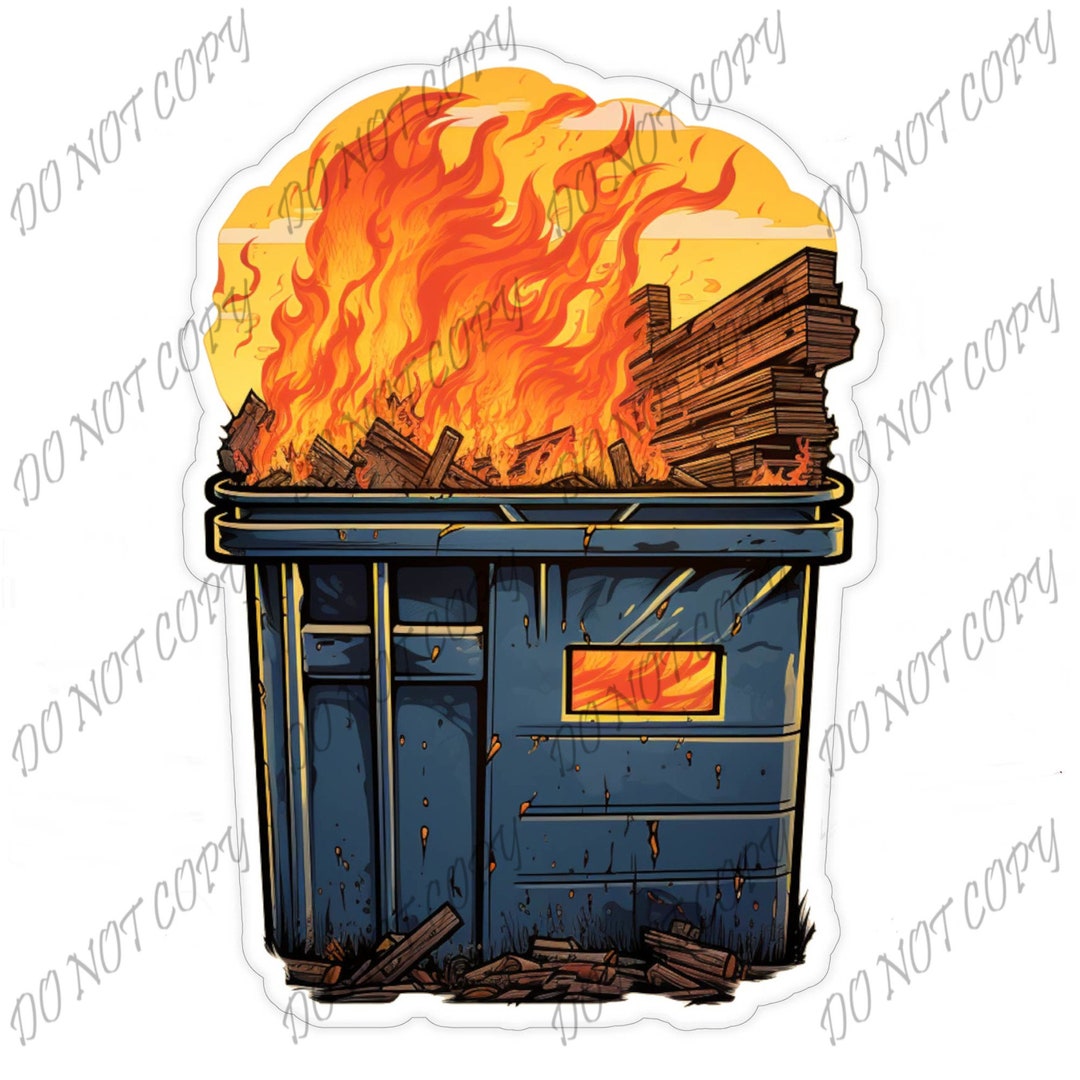 Dumpster Fire, Laminated Vinyl Decal Die Cut Sticker - Etsy