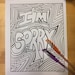 I'm Sorry, Coloring Page, Digital Download, 8.5X11 PDF, Black and White ...