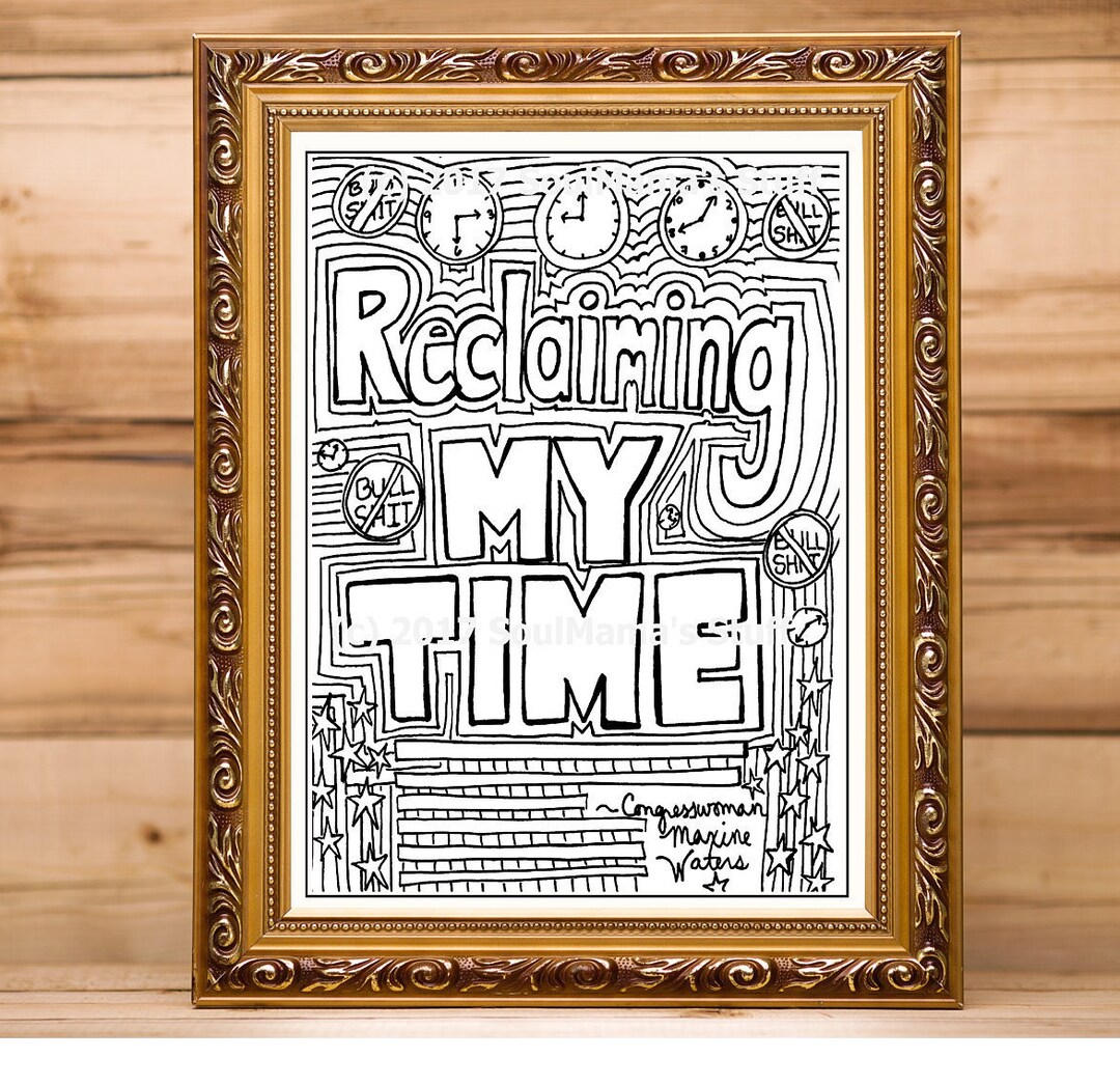 Reclaiming My Time, Coloring Page, Maxine Waters Quote, Digital ...