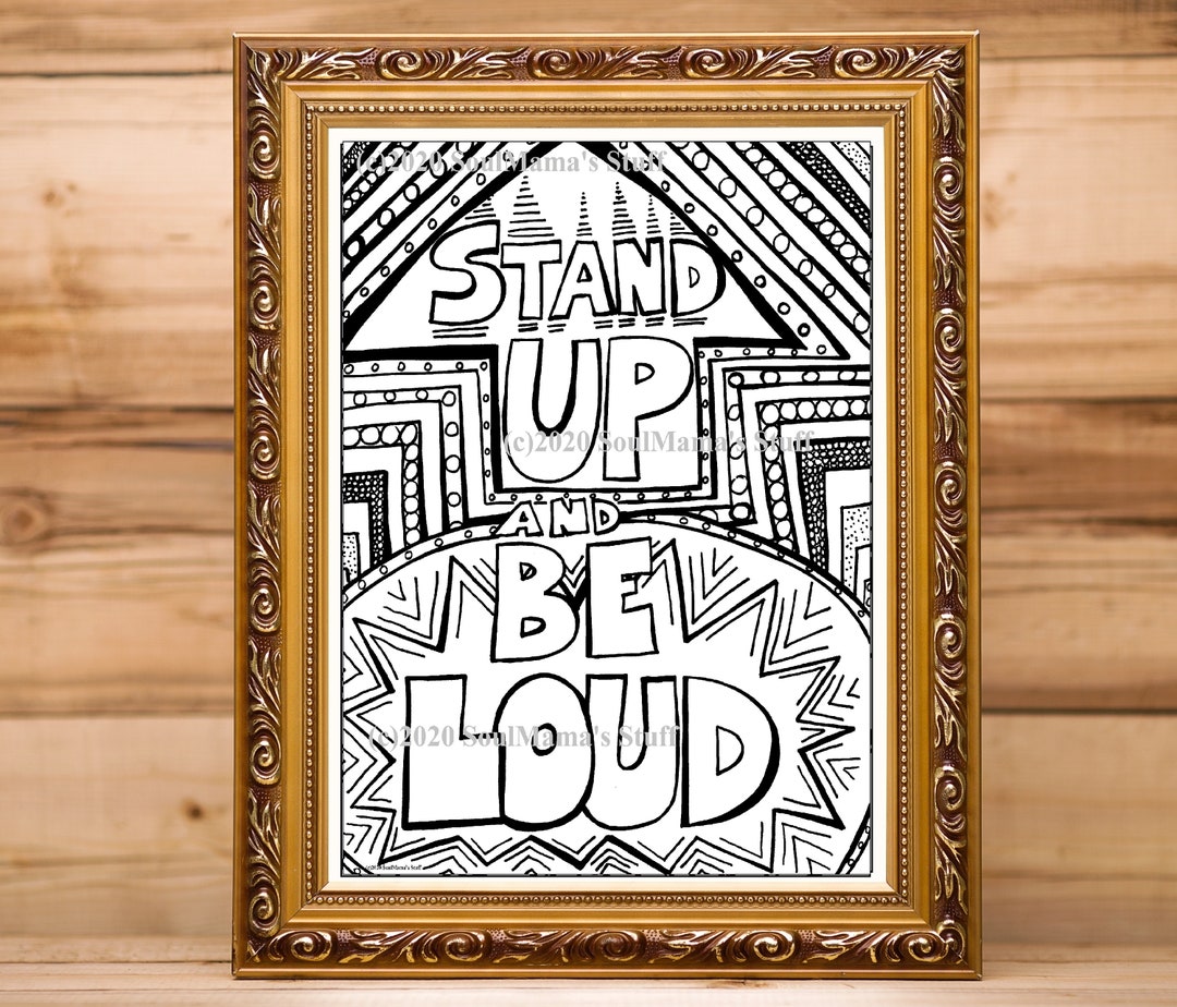 Stand up and Be Loud, Coloring Page, Digital Download, PDF, Adult ...