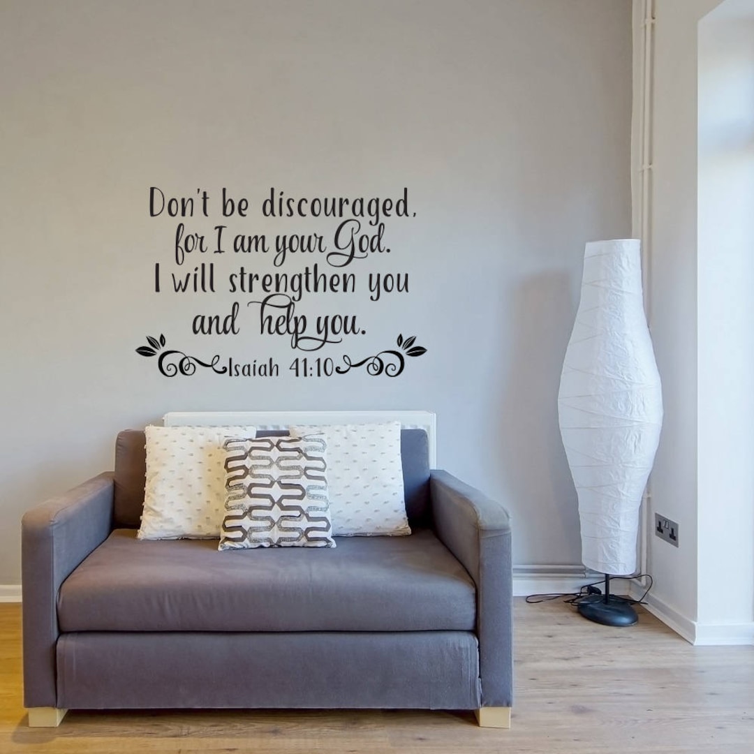 Don't Be Discouraged, for I Am Your God. I Will Strengthen You and Help ...