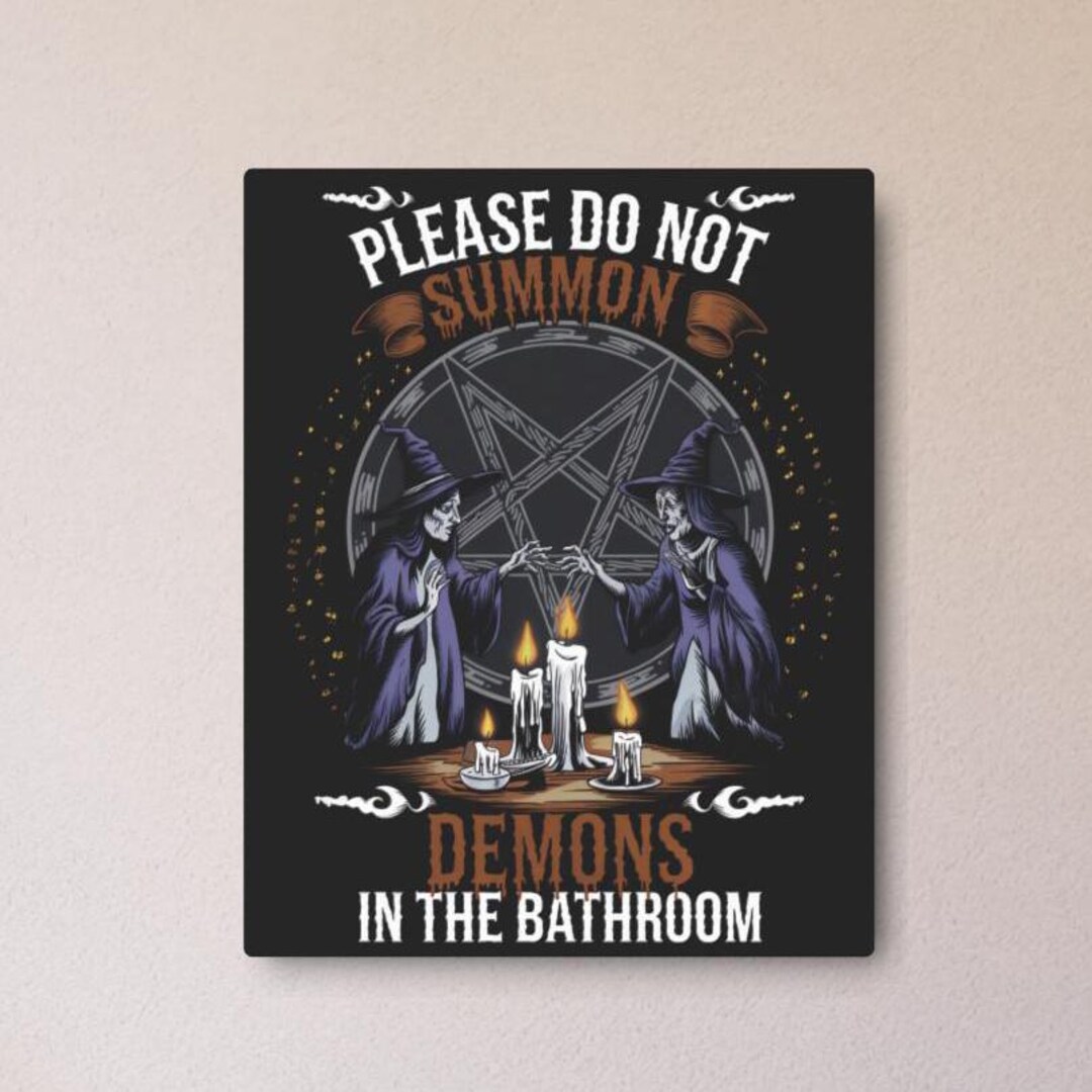 Metal Art Sign, Please Do Not Summon Demons in the Bathroom, Witchy ...