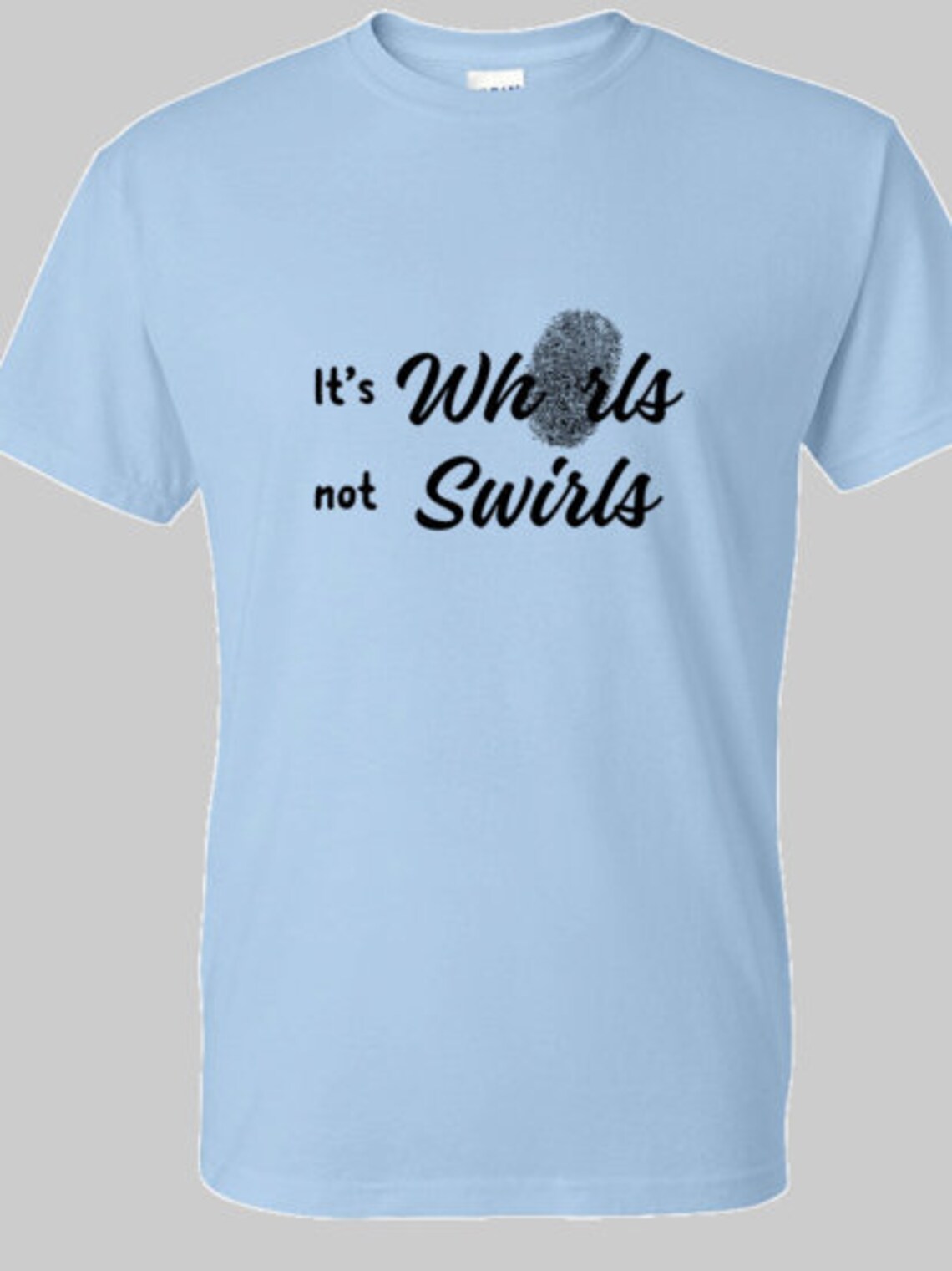 It's Whorls Not Swirls Shirt Fingerprint T-shirt Forensic Science Tee ...