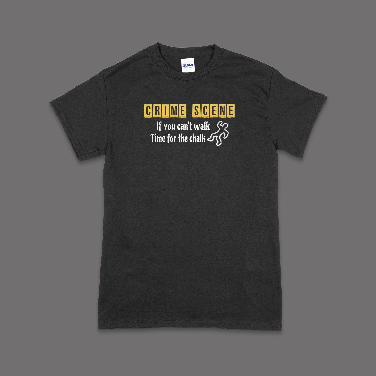 Crime Scene: If You Can't Walk | Crime Scene Design, Funny Crime Tee ...