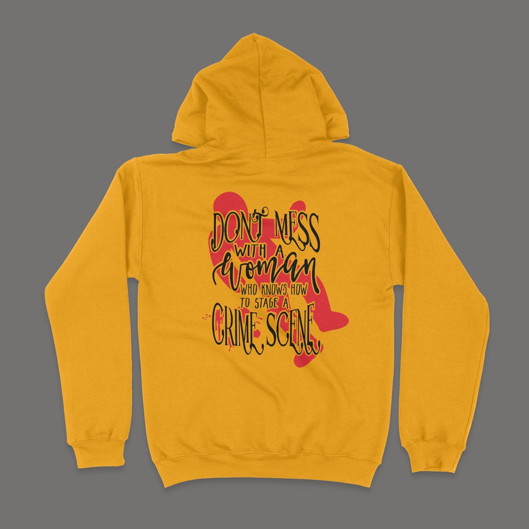 Don't Mess With a Woman Design | Forensic Hoodie | CSI Tee | Forensic ...