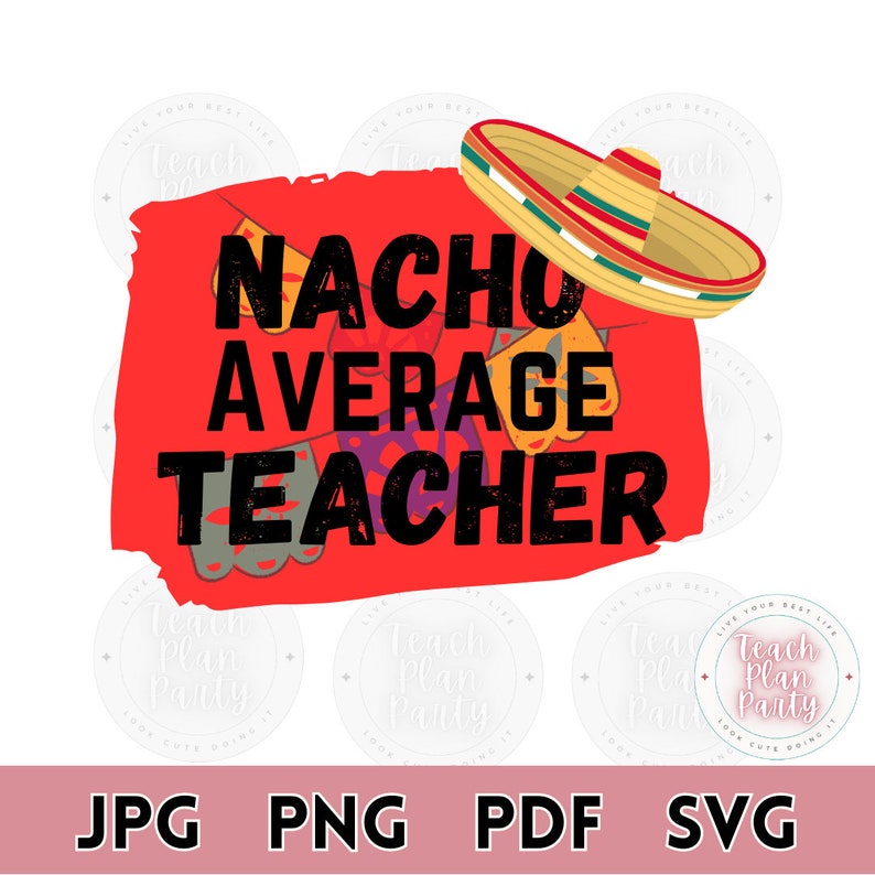 Teacher Appreciation SVG Nacho Average Teacher, Education SVG, Teacher ...