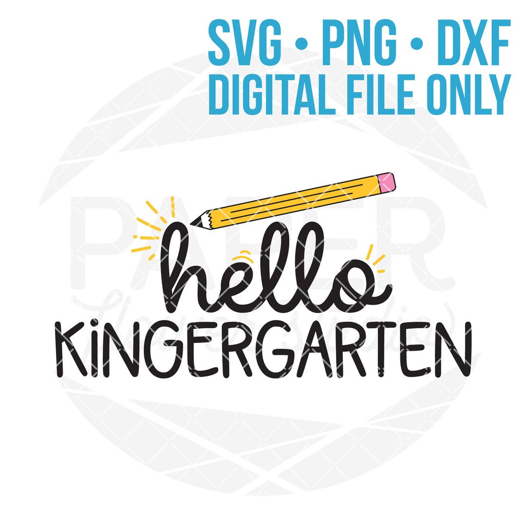 Hello Kindergarten SVG, Dxf and PNG | Instant Download | Cricut ...