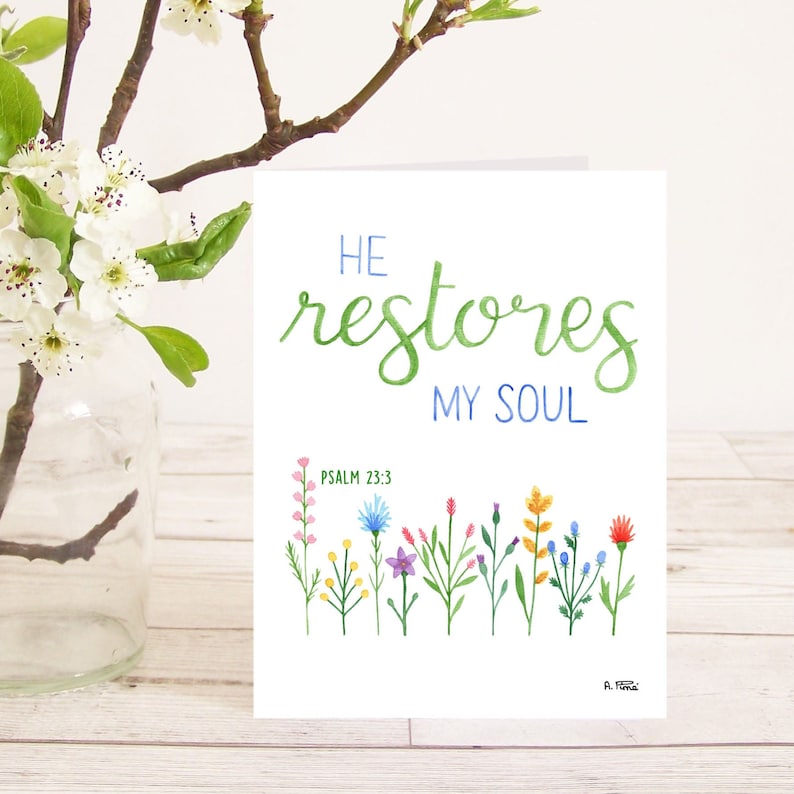 He Restores My Soul psalm 23 Christian Bible Verse Greetings - Etsy He Restores My Soul psalm 23 Christian Bible Verse Greetings - Etsy