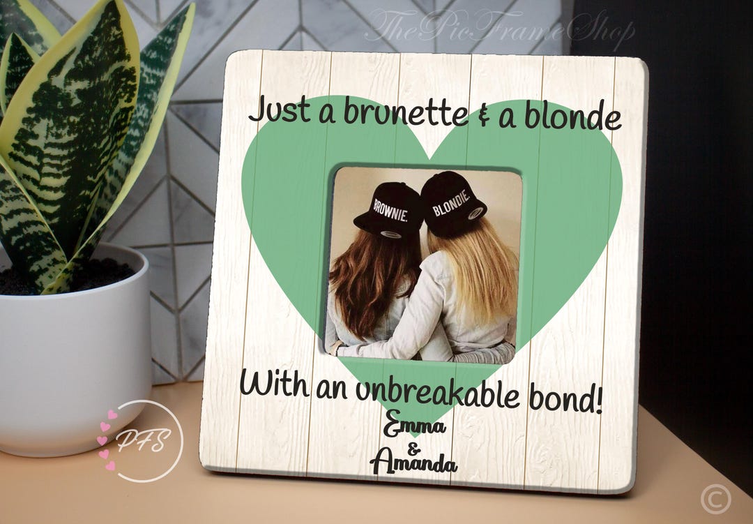 Just A Brunette and A Blonde, Unbreakable Bond, Best Friend Picture ...