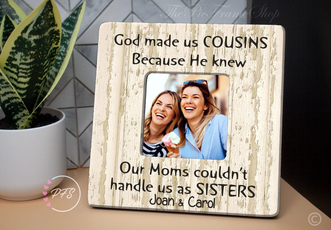Cousin Frame,cousin for Gifts, Cousins Make the Best Friends, God Made ...