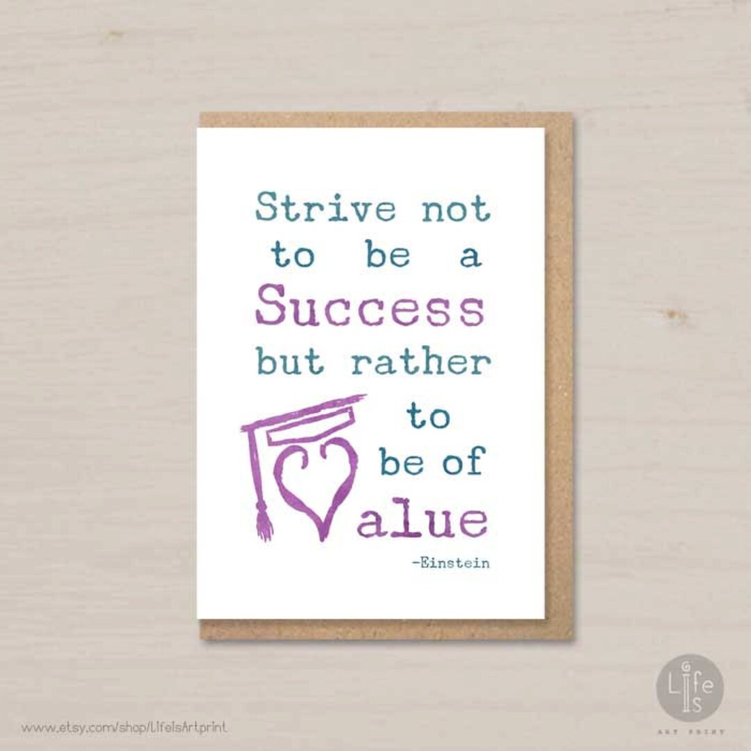 Printable Graduation Card, Strive Not to Be a Success but to Be of ...