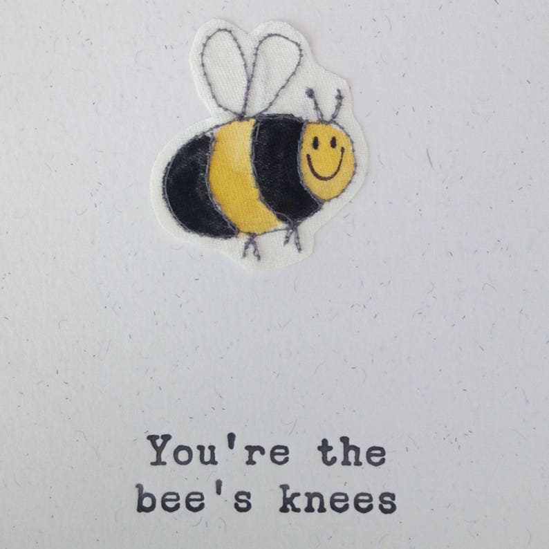 You're the Bees's Knees Card, A6 Hand Painted and Embroidered Greeting ...