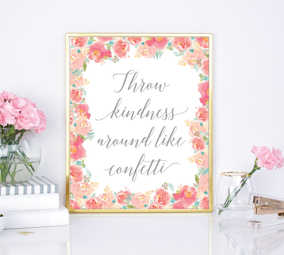 Throw Kindness Around Like Confetti Party Decor Floral Wall - Etsy