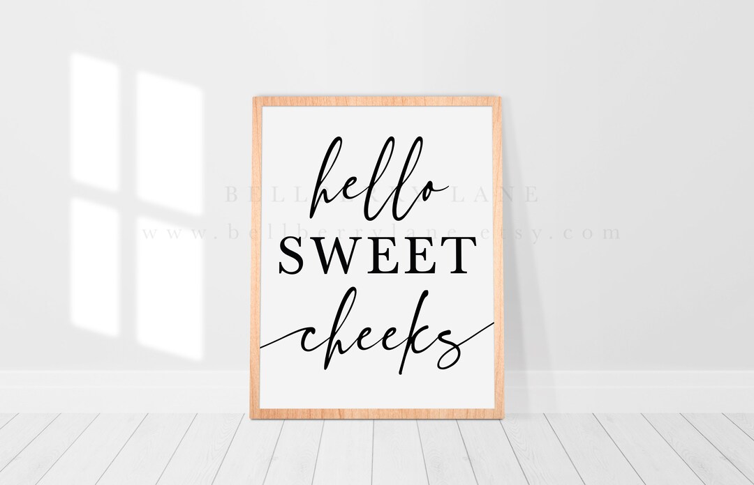 Hello Sweet Cheeks Print: Bathroom Wall Art (digital Download) - Etsy