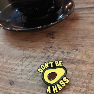 Enamel Pin // Don't Be a Hass - Etsy