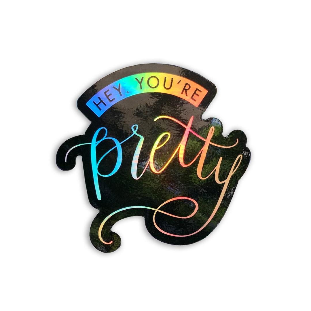Holographic Sticker // Hey. You're Pretty - Etsy