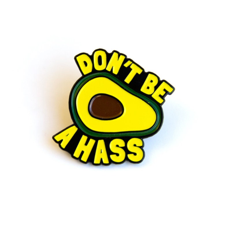 Enamel Pin // Don't be a Hass | Etsy