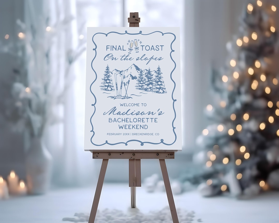 Last Toast on the Slopes Bachelorette Welcome Sign Template, Final ...