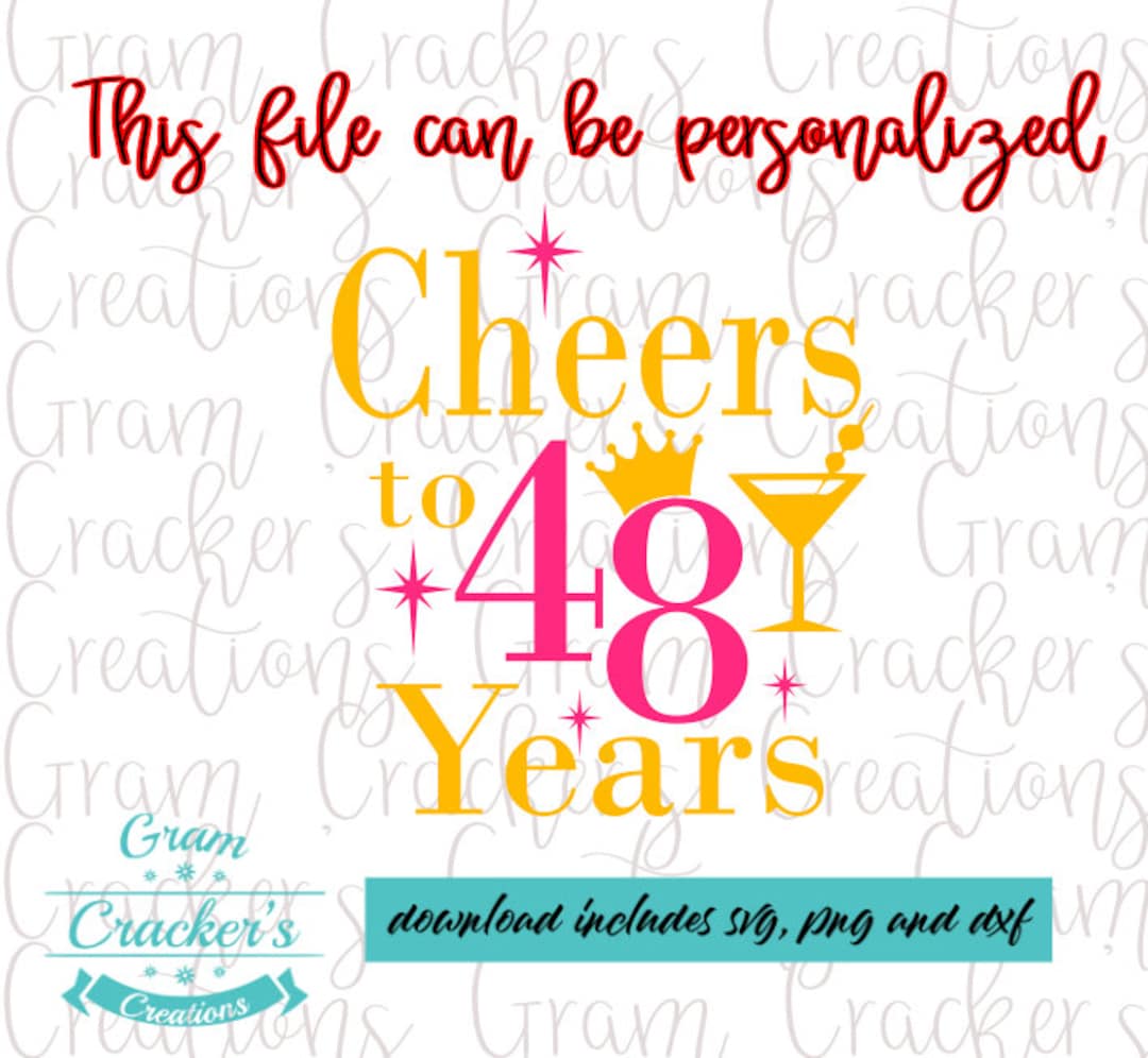 Cheers to 48 Years Svg Cut File for Silhouette, Cricut and Other ...