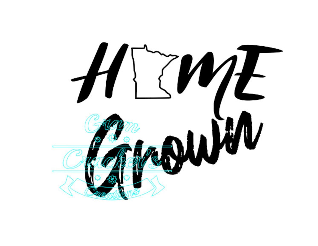 Home Grown Minnesota Svg Cut File for Silhouette, Cricut and Other ...