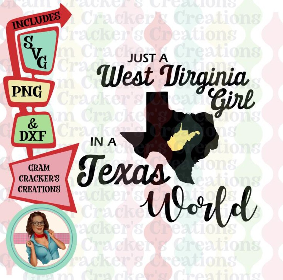 West Virginia Girl in a Texas World SVG PNG DXF File (digital Download ...