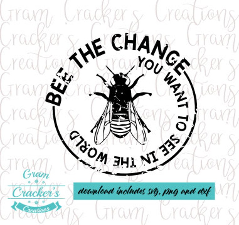 Bee the Change You Want to See in the World Svg Cut File for - Etsy