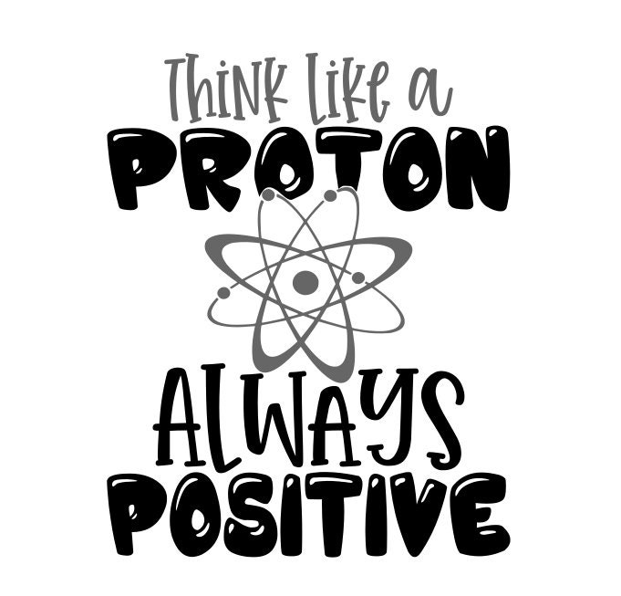 Protons Positive