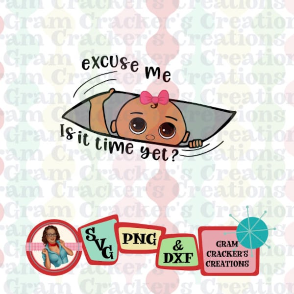Excuse Me is It yet Baby Svg - Etsy