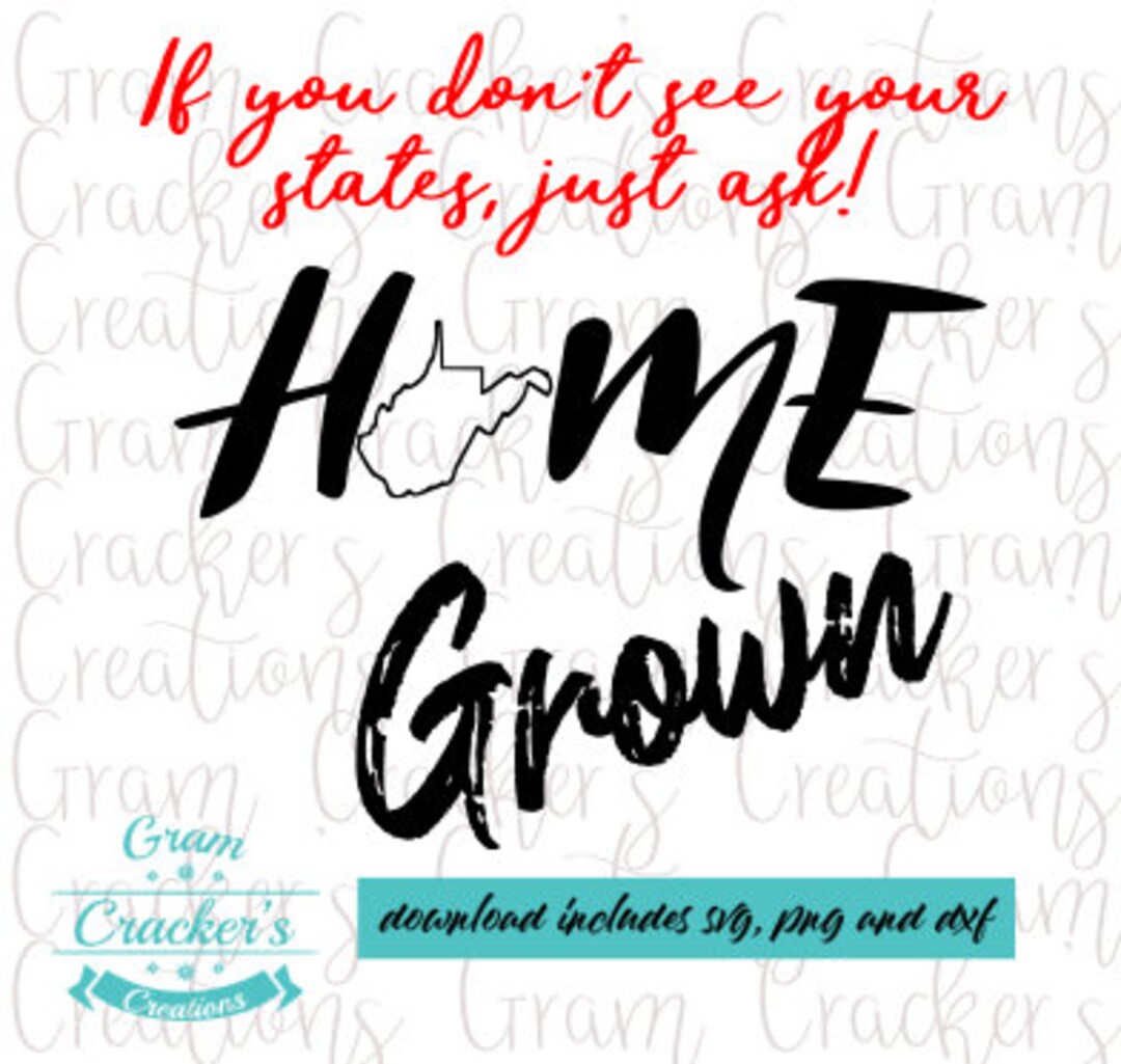 Home Grown West Virginia Svg Cut File for Silhouette, Cricut and Other ...