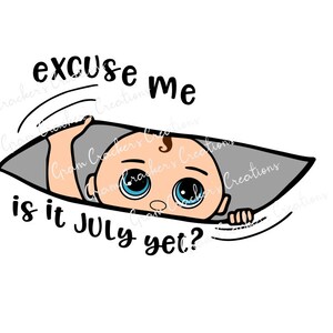 Excuse Me is It July yet Maternity Svg Peeking Baby Boy/girl Cut File ...