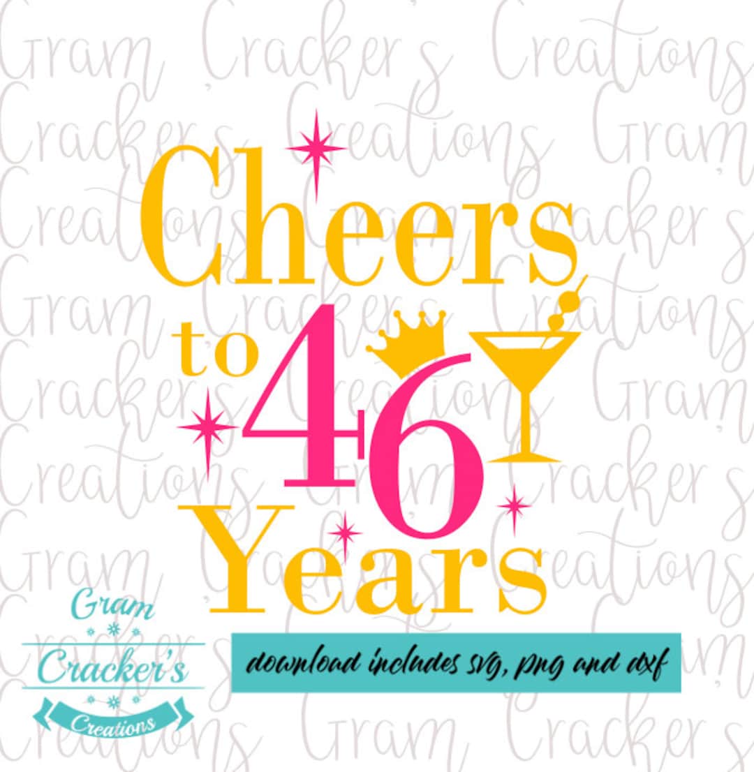 Cheers to 46 Years SVG Cut File: Birthday Design (digital Download) - Etsy